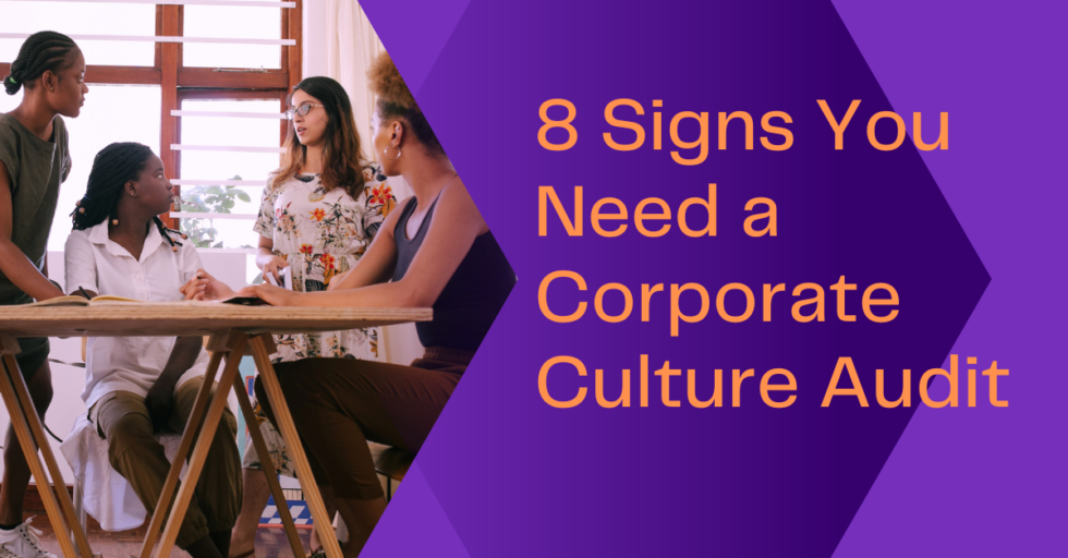8 Signs You Need a Corporate Culture Audit
